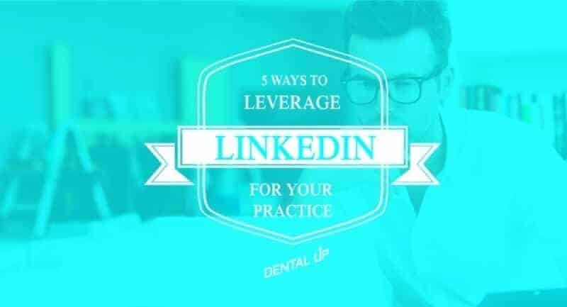 5 Ways to Leverage LinkedIn for Your Practice - Keating Dental Lab